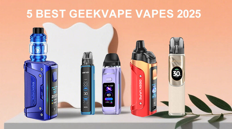 Best Vape Devices in 2025 – Why Geekvape Leads the Way – Geekvape Store